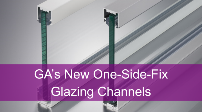 GA’s new ‘One Side Fix’ Glazing Channels | Aluminium Glazing Channels